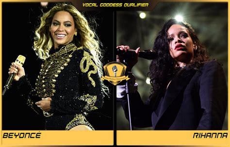 Vocal Goddess Title Qualifier Beyoncé Vs Rihanna Rcelebbattleleague