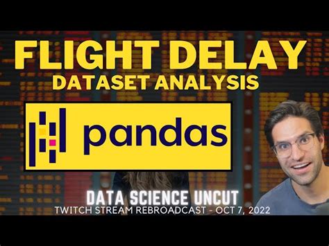 Free Video Flight Delay Dataset Creation From Rob Mulla Class Central