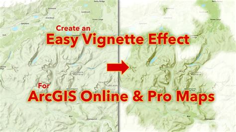 Easy Vignette Effect For ArcGIS Online And Pro Maps