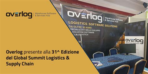 Overlog Presente Alla 31 Edizione Del Global Summit Logistics And Supply Chain Overlog