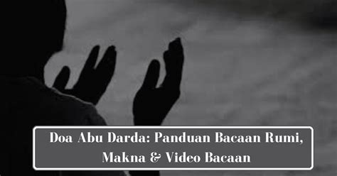 Doa Abu Darda Panduan Bacaan Rumi Makna And Video Bacaan