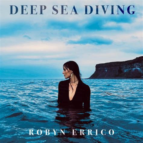 Robyn Errico Deep Sea Diving Lyrics Musixmatch