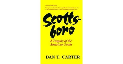 Scottsboro A Tragedy Of The American South By Dan T Carter