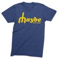 Maybe Next Year Seattle Mariners Tshirt