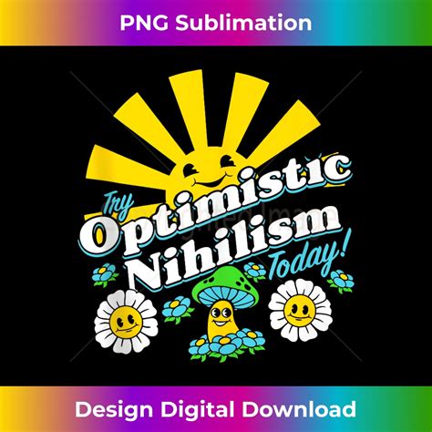 Optimistic Nihilism Today Apparel Tank Top Edgy Sublimatio Inspire Uplift