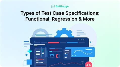 Types Of Test Case Specifications 2025 Functional Regression And More