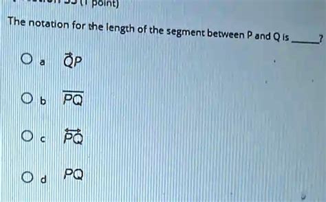 Solved Point The Notation For The Length Ofthe Segment Between P And Q Is Qp Pa Pq