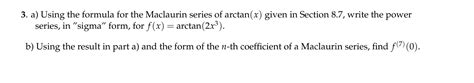 Solved A ﻿using The Formula For The Maclaurin Series Of