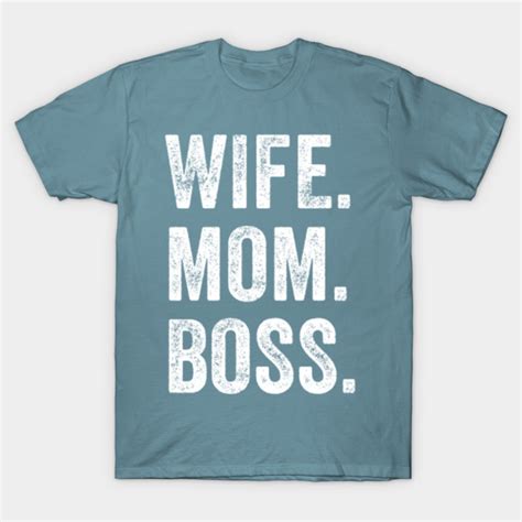 Wife Mom Boss Wife Mom Boss T Shirt Sold By Charles Best Sku