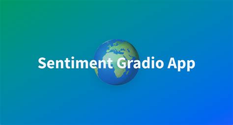 Sentiment Gradio App A Hugging Face Space By Maryannemuchai