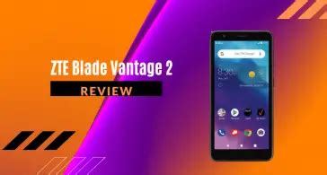 ZTE Blade Vantage Z V Review PhoneCurious