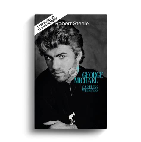 Careless Whispers la biografía de George Michael llega de manos de