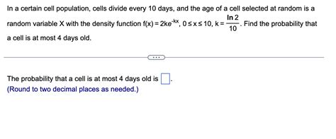 Solved In A Certain Cell Population Cells Divide Every 10