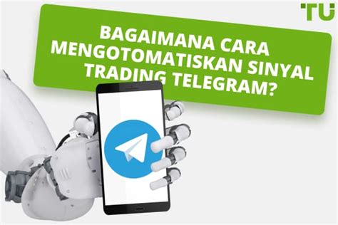 Bagaimana Cara Mengotomatiskan Sinyal Trading Telegram