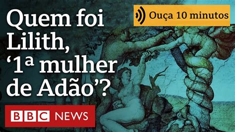 Quem foi Lilith primeira mulher de Adão e por que ela renunciou ao