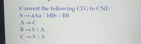 Convert The Following Cfg To