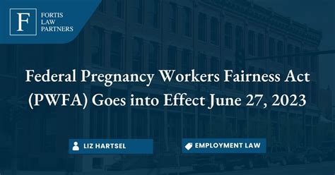 Federal Pregnancy Workers Fairness Act Pwfa Goes Into Effect June 27