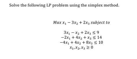 Solved Solve The Following LP Problem Using The Simplex Chegg