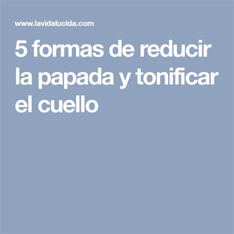 5 Formas De Reducir Los Diferentes Tipos De Papada Y Tonificar El