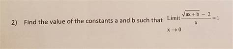 Solved Find The Value Of The Constants A And B Such That Chegg Com