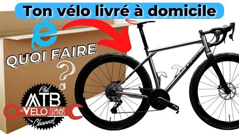 VELO commandé sur INTERNET COMMENT bien le RÉCEPTIONNER YouTube