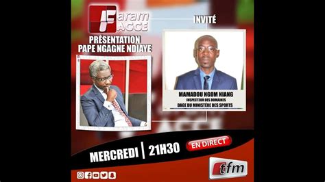 🚨tfm Live Faram Facce Invité Mamadou Ngom Niang Pr Pape