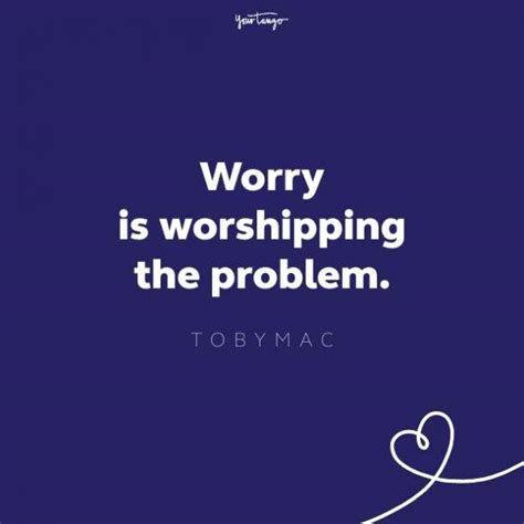 30 Inspirational Quotes About Worrying And Why Its So Useless Yourtango