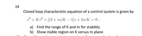 solved 14 closed loop characteristic equation of a control