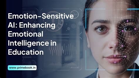 Emotion Sensitive Ai Enhancing Emotional Intelligence In Education