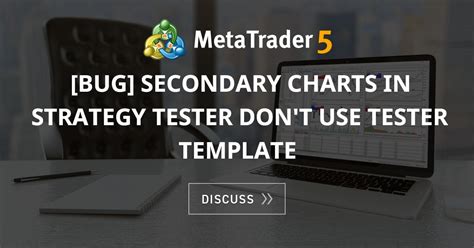 Bug Secondary Charts In Strategy Tester Dont Use Tester Template Strategy Tester General