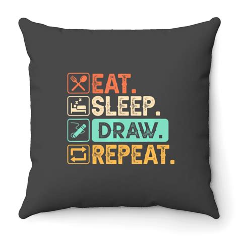 Eat Sleep Draw Repeat Artist Art Drawer T Throw Pillows Sold By