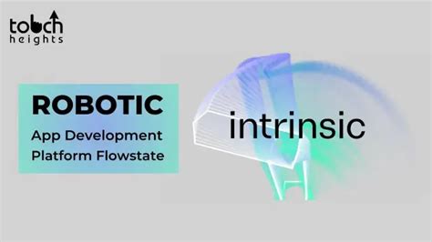 Intrinsic A Division Of Alphabet Introduces The Robotic App