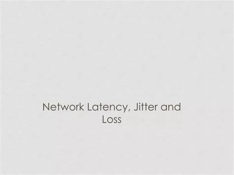 PPT Network Latency Jitter And Loss PowerPoint Presentation Free Download ID 4569633
