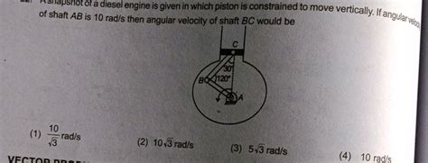 engine is given in which piston is constrained to move vertically if ang