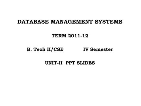 Ppt Database Management Systems Term 2011 12 B Tech Iicse Iv