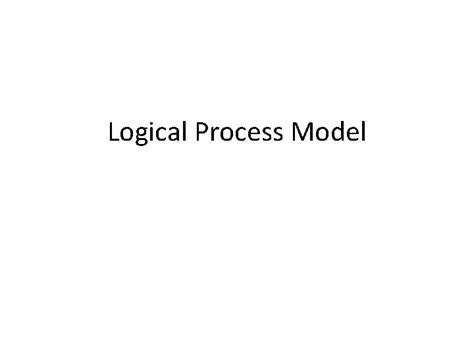 Logical Process Model Logical Process Modelling A Technique