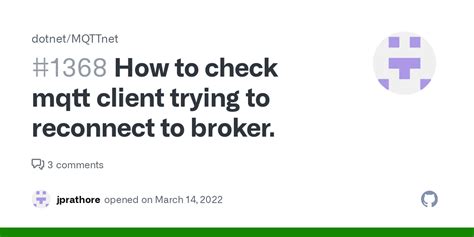 How To Check Mqtt Client Trying To Reconnect To Broker · Issue 1368