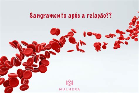 Sangramento Após A Relação Sexual Mulhera