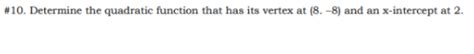 Solved Determine The Quadratic Function That Has Its Chegg