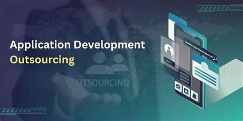Application Development Outsourcing Why You Need It In 2025