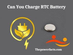 Can You Charge RTC Battery RTC Battery Replacement The Power Facts