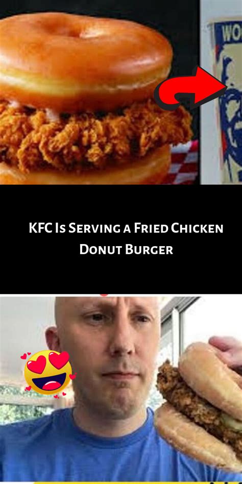 Kfc Is Serving A Fried Chicken Donut Burger Fried Chicken Food Food