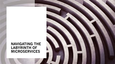 Microservices Navigating The Labyrinth Of Challenges And Solutions