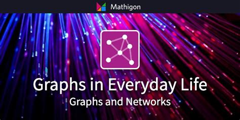 Graphs In Everyday Life Graphs And Networks Mathigon