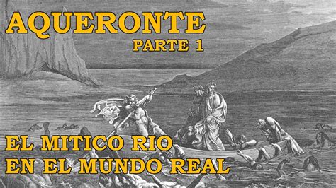 El R O Aqueronte Parte El R O En El Mundo Real Youtube