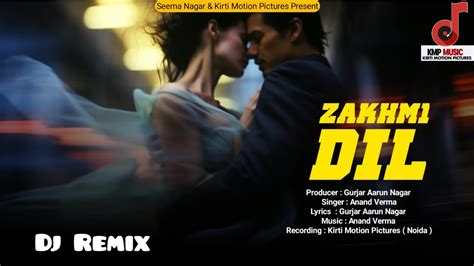 Zakhmi Dil Dj Remix ज़ख़्मी दिल Saddest Song Of 2024 Anand