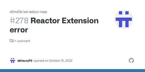 Reactor Extension Error · Issue 278 · S0md3vsd Webui Roop · Github
