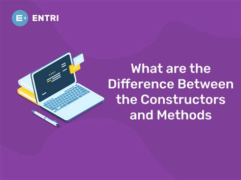 What Are The Difference Between The Constructors And Methods Entri Blog