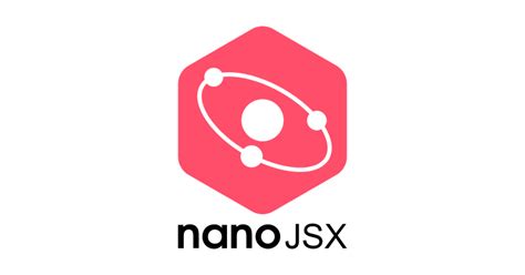 Nano Jsx • Lightweight 1kb Jsx Library