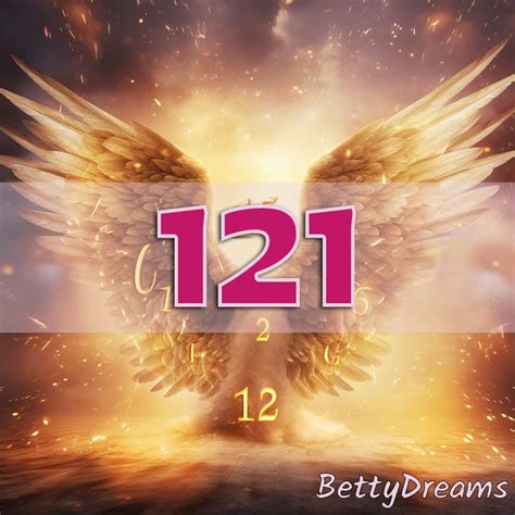 121 Angel Number Surprising And Powerful Meanings Bettydreams